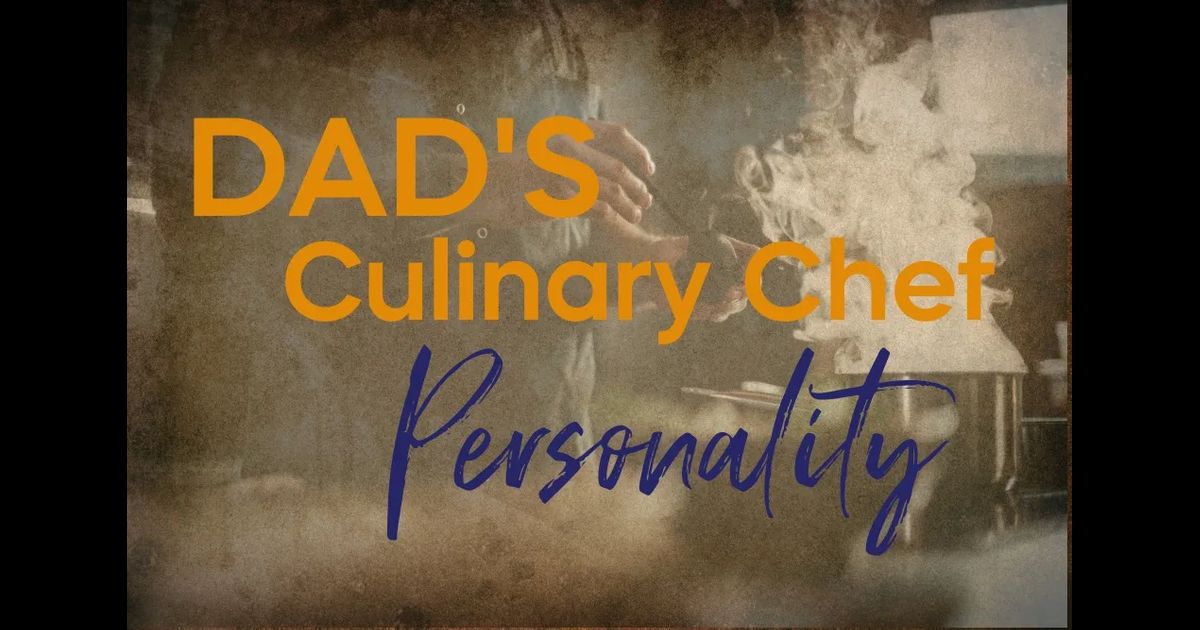 Dad's Culinary Chef Personality